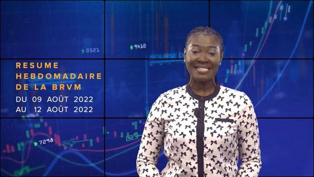 RÉSUMÉ DE LA SEMAINE DE COTATION DU 9 AU 12 AOÛT 2022 - BRVM TV RÉSUMÉ DE LA SEMAINE DE COTATION DU 9 AU 12 AOÛT 2022 - BRVM TV